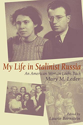 My Life in Stalinist Russia: An American Woman Looks Back: Leder, Mary ...