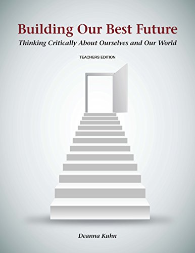 Building Our Best Future: Thinking Critically About Ourselves and Our ...