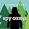 Spy Camp (Spy School): Stuart Gibbs: 9781442457546: Amazon.com: Books