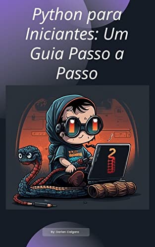 Python para iniciantes: um guia passo a passo: Aprenda a Codificar com ...