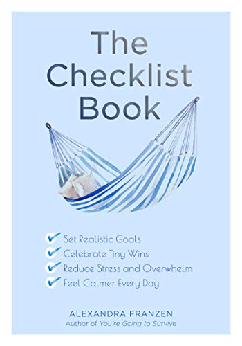 The Checklist Book: Set Realistic Goals, Celebrate Tiny Wins, Reduce ...