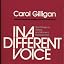 In a Different Voice: Psychological Theory and Women's Development ...