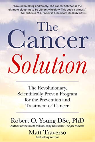 The Cancer Solution: The revolutionary, scientifically proven program ...
