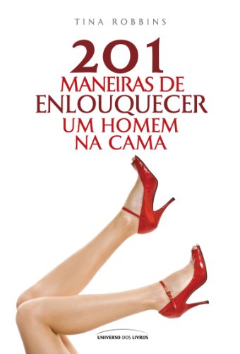 201 Maneiras de enlouquecer um homem na cama - eBook, Resumo, Ler ...