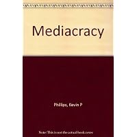 Mediacracy: American parties and politics in the communications age ...
