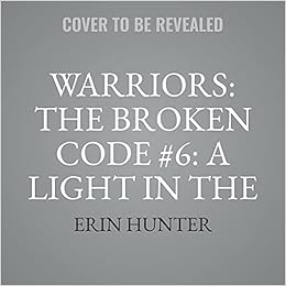 Warriors: The Broken Code #6: A Light in the Mist (The Warriors: The ...