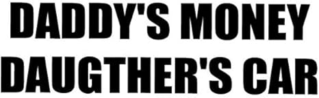 Amazon.com: DADDY'S MONEY DAUGTHER'S CAR Decal Car Laptop Wall Sticker ...