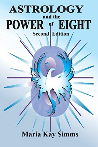 Astrology and the Power of Eight: Maria Kay Simms, Maria Kay Simms ...