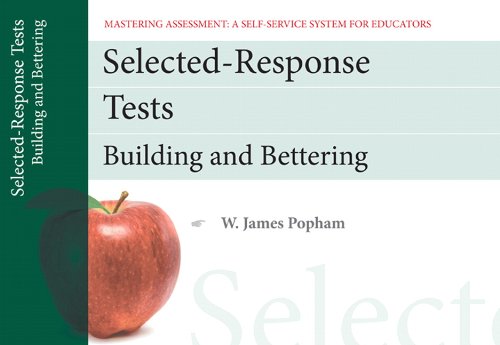 Selected-Response Tests: Building and Bettering, Mastering Assessment ...