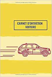 CARNET D'ENTRETIEN VOITURE: Livret d'entretien à compléter | 15,2cm x ...