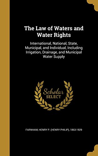 The Law of Waters and Water Rights: International, National, State ...