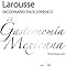 Larousse Diccionario Enciclopedico de la Gastronomia Mexicana (Spanish Edition): Ricardo Munoz ...