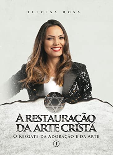 A Restauração da Arte Cristã : O resgate da adoração e da arte - eBook ...