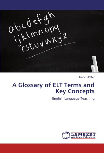 A Glossary of ELT Terms and Key Concepts: English Language Teaching ...