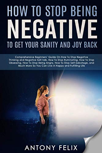 Mua How To Stop Being Negative To Get Your Sanity And Joy Back: Comprehensive Beginners’ Guide ...