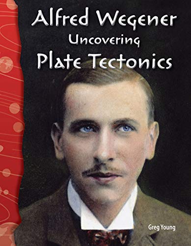 Amazon.com: Alfred Wegener: Uncovering Plate Tectonics: Earth and Space ...