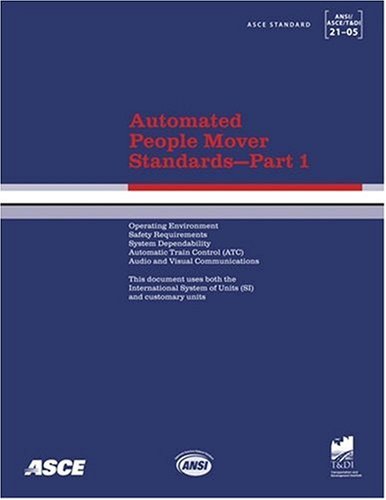 Automated People Mover Standards-Part 1, ASCE 21-05 (Asce Standard ...
