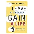 Leave a Cheater, Gain a Life: The Chump Lady's Survival Guide: Schorn ...
