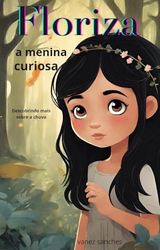 floriza, a menina curiosa: Descobrindo mais sobre a chuva - eBook, Resumo, Ler Online e PDF ...