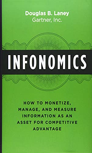 Infonomics: How to Monetize, Manage, and Measure Information as an ...