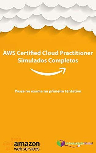 AWS CCP Certified Cloud Practitioner - Simulados Completos: Passe no ...