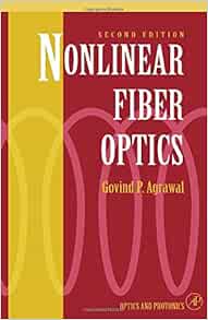 Nonlinear Fiber Optics, Second Edition (Optics and Photonics): Agrawal, Govind: 9780120451425 ...