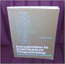 Introduction to Fortran IV Programming: Using Watfor Compiler: Blatt, John M: 9780876204382 ...