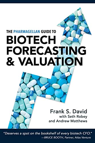 The Pharmagellan Guide to Biotech Forecasting and Valuation: David MD ...