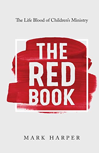 The Red Book: The Life Blood of Children's Ministry: Harper, Mark ...
