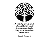 Amazon.com: Greek Proverb Quote"A society grows great when old men ...