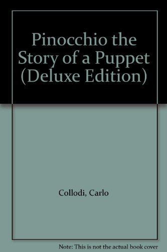 Pinocchio the Story of a Puppet (Deluxe Edition): Collodi, Carlo ...