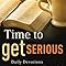 Time to Get Serious: Daily Devotions to Keep You Close to God: Evans ...