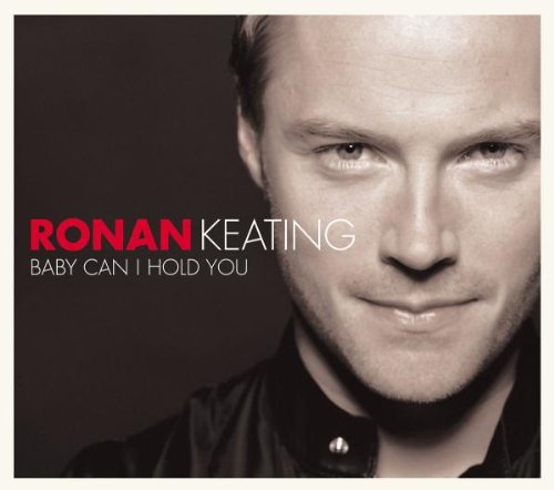 Ronan Keating Album: «Baby Can I Hold You»