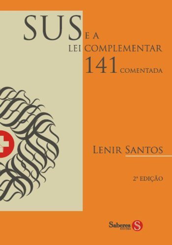 Sus E A Lei Complementar 141 Comentada PDF Lenir Santos