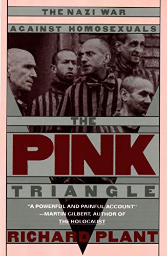 The Pink Triangle: The Nazi War Against Homosexuals: Plant, Richard ...