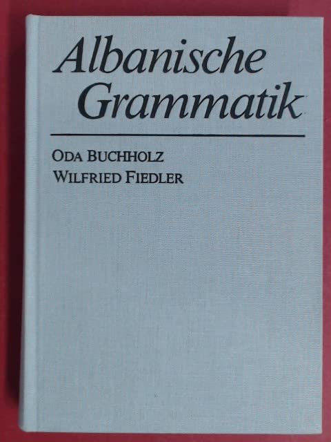 Albanische Grammatik (German Edition): Buchholz, Oda: 9783324000253 ...