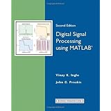Digital Signal Processing Using MATLAB: Ingle, Vinay K., Proakis, John G.: 9781111427375: Amazon ...
