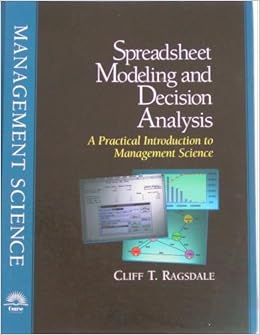 Spreadsheet Modeling and Decision Analysis: A Practical Introduction to Management Science ...
