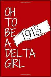Amazon.com: Oh To Be A Delta Girl - Delta Sigma Theta - Greek Journals ...