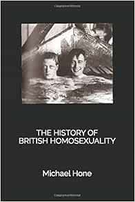 Amazon.com: The History of British Homosexuality (9798646784590): Hone ...