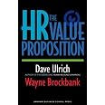 The HR Value Proposition: Ulrich, David, Brockbank, Wayne ...