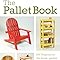 The Pallet Book: DIY Projects for the Home, Garden, and Homestead ...