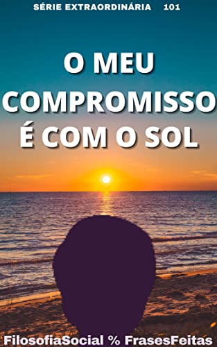 O MEU COMPROMISSO É COM O SOL: VIDA ILUMINADA - 0101 ÉRIE ...