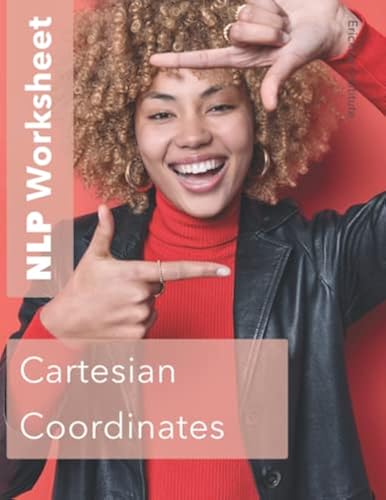 NLP Worksheet: Cartesian Coordinates: x100 (NLP Forms & Templates) in ...