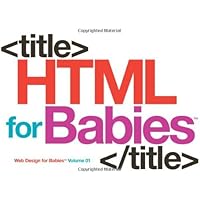 HTML for Babies: Volume 1 of Web Design for Babies: Vanden-Heuvel Sr ...