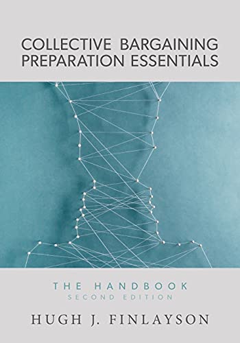 Collective Bargaining Preparation Essentials: The Handbook (Second ...