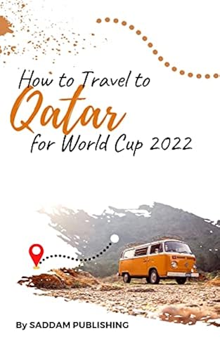 How to Travel to Qatar for World Cup: The basic guides for your Fifa ...
