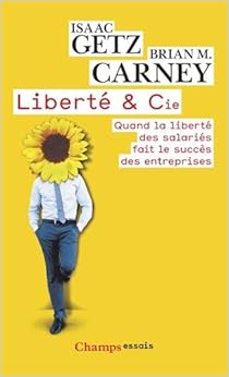 Amazon.fr - Liberté & Cie : Quand la liberté des salariés fait le ...