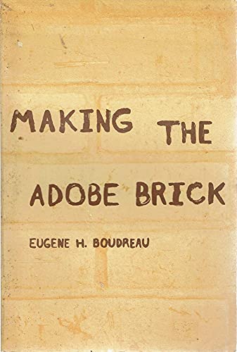 Making the Adobe Brick: Boudreau, Eugene H: 9780394706177: Amazon.com ...