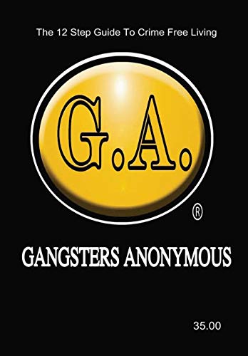 Gangsters Anonymous 12 Steps and 12 Traditions: Fellowship Approved, G ...